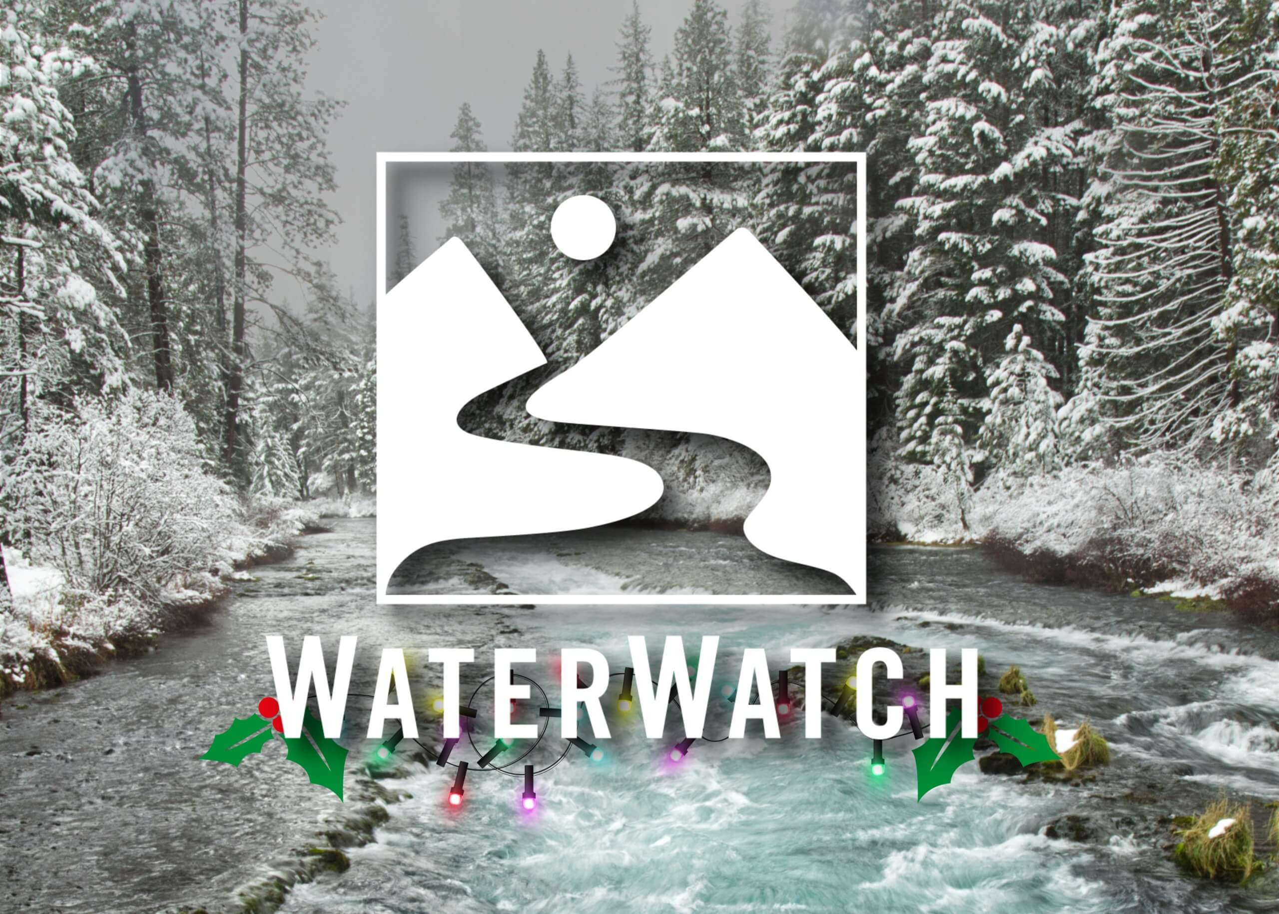 Holiday Wishes from WaterWatch of Oregon | WaterWatch