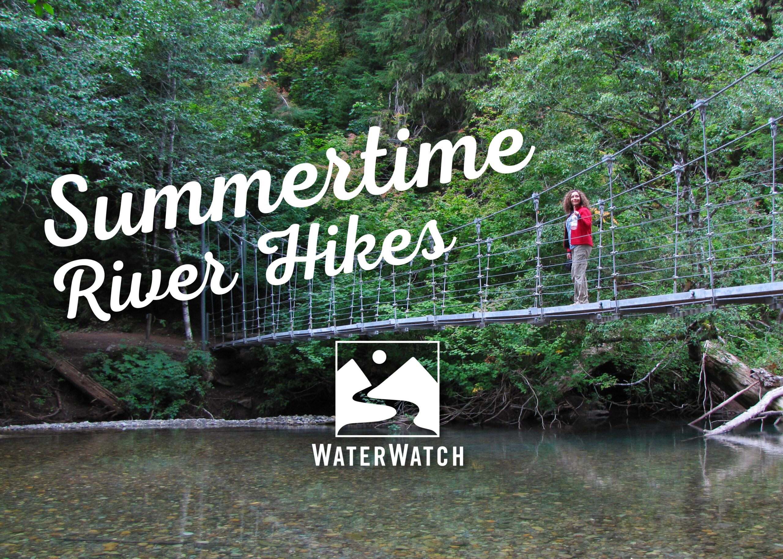 WaterWatch Instream: Summertime River Hikes - WaterWatch